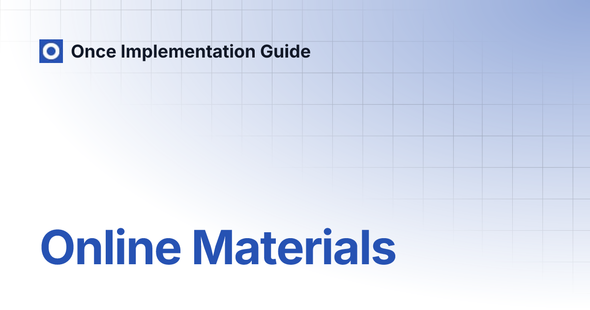 Online Materials | Once Implementation Guide