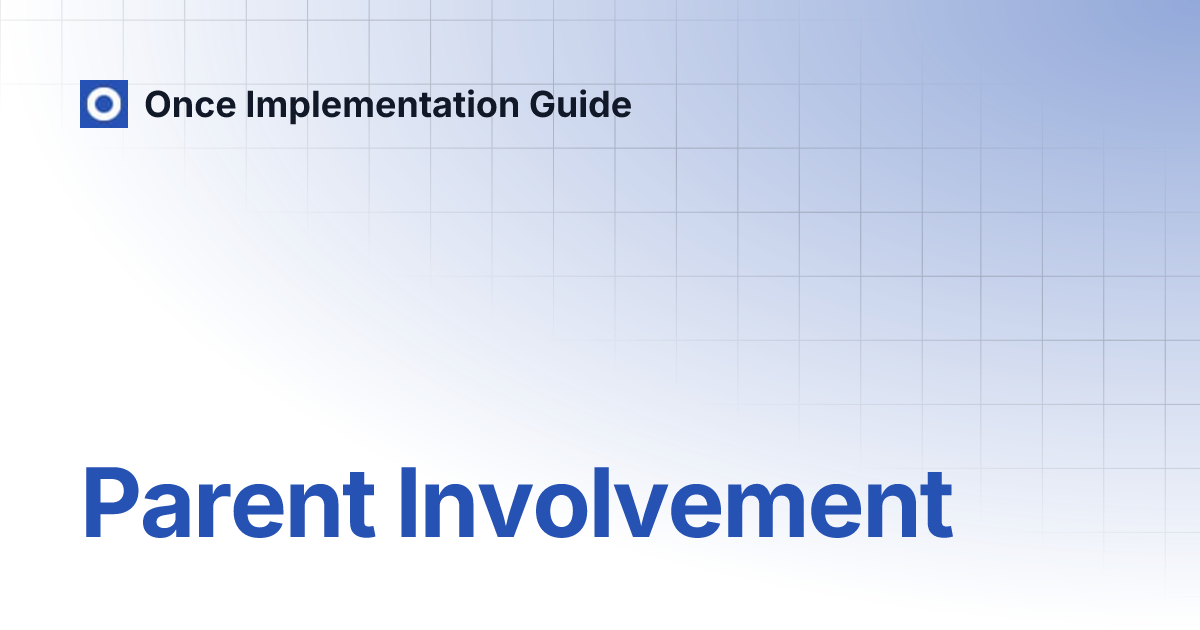 Parent Involvement | Once Implementation Guide